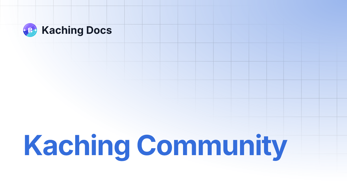Kaching Community | Kaching Docs